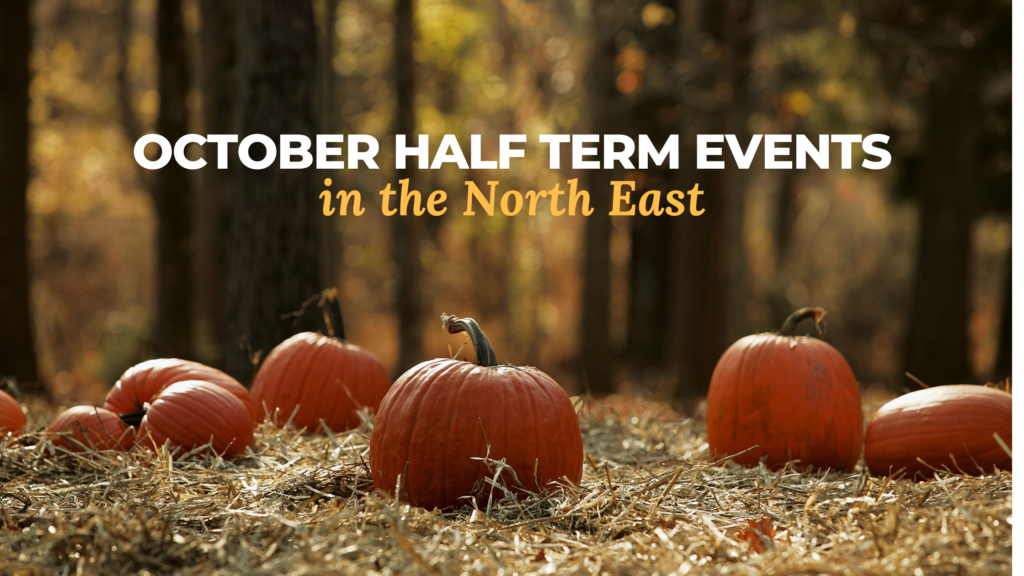 October Half Term Events in the North East - Host & Stay